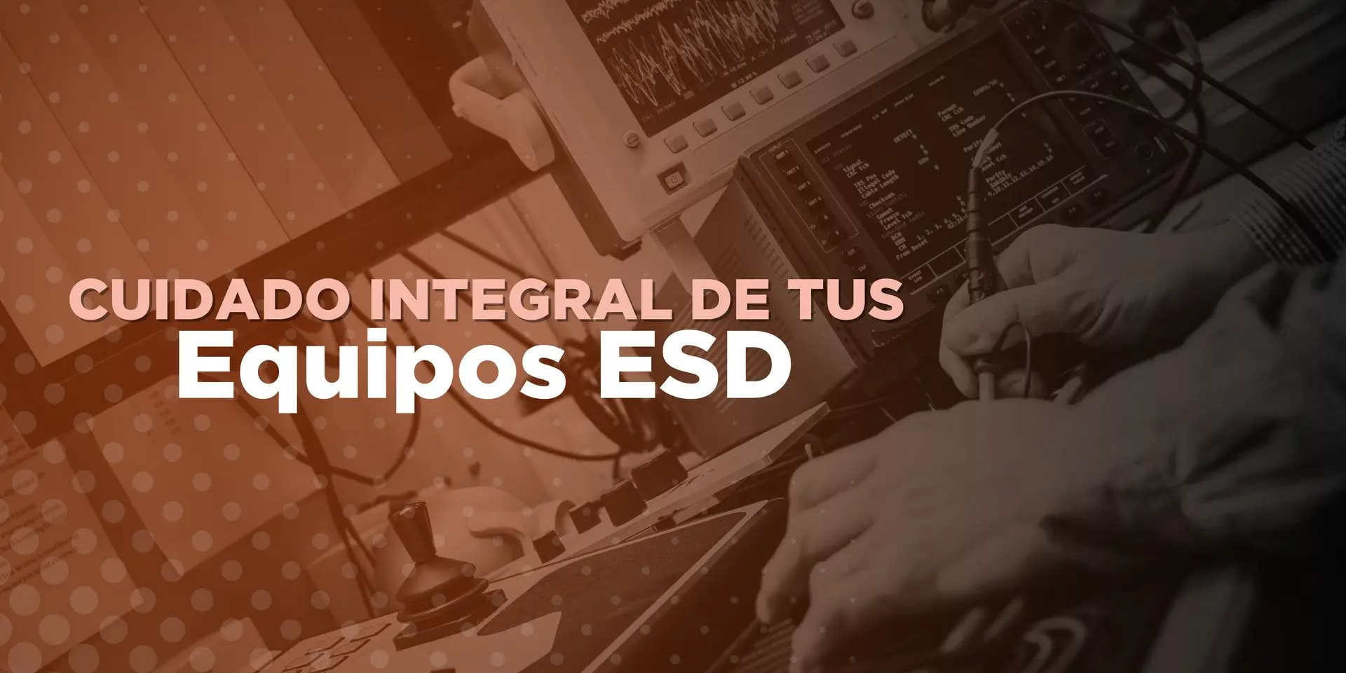 Blog Stromlab | Calibraciones ESD: Precisión que evita pérdidas